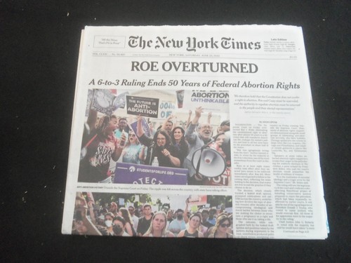 2022 JUNE 25 NEW YORK TIMES - ROE OVERTURNED IN 6-TO-3 RULING, ENDS 50 ...