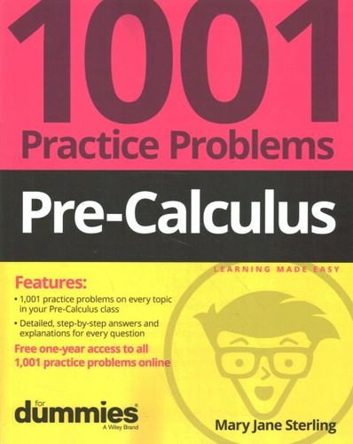 Pre-Calculus: 1001 Practice Problems for Dummies (+ Free Online ...