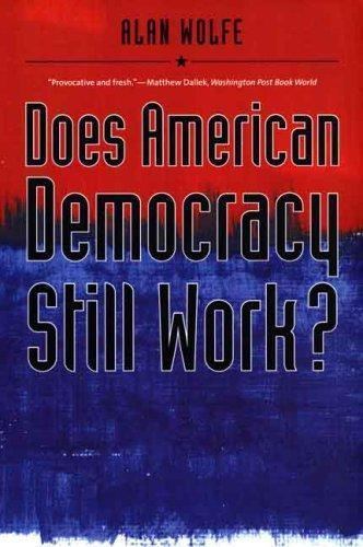 Does American Democracy Still Work? by Alan Wolfe (2007, Perfect) for ...