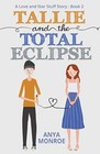 Tallie and the Total Eclipse: Volume 2 (A Love and Star Stuff Story), Monroe-, 9781519355829| eBay