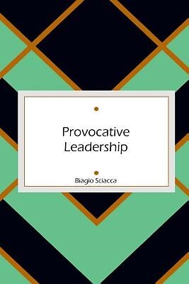 Provocative Leadership by Sciacca, Biagio -Paperback | eBay