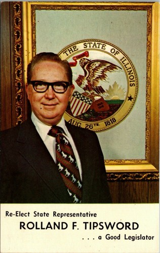 Illinois~RE-ELECT~Rolland F Tipsword~State Representative~51st District ...