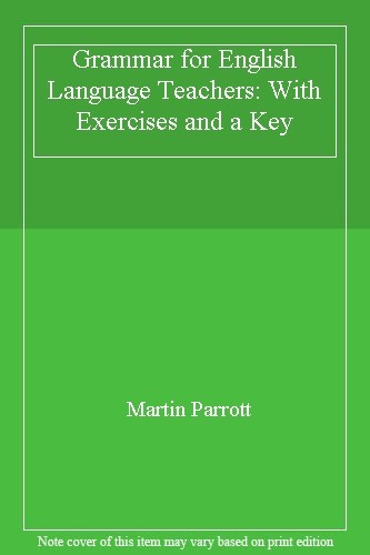 Grammar for English Language Teachers: With Exercises and a Key By ...