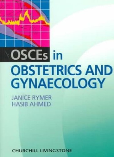 OSCEs in Obstetrics and Gynaecology (MRCOG Study Guides),Janice Rymer ...