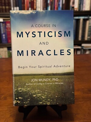 A COURSE IN MYSTICISM & MIRACLES by Jon Mundy (1ST EDITION - 1ST ...