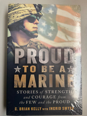 Proud to Be Ser.: Proud to Be a Marine : Stories of Strength and ...