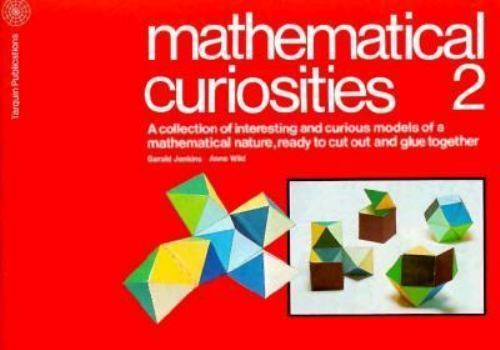 Mathematical Curiosities 2 : Another 9 Curious Models by Gerald Jenkins ...