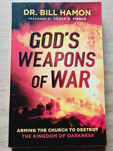 Dr. Bill Hamon God`s Weapons of War – Arming the Church (Paperback ...