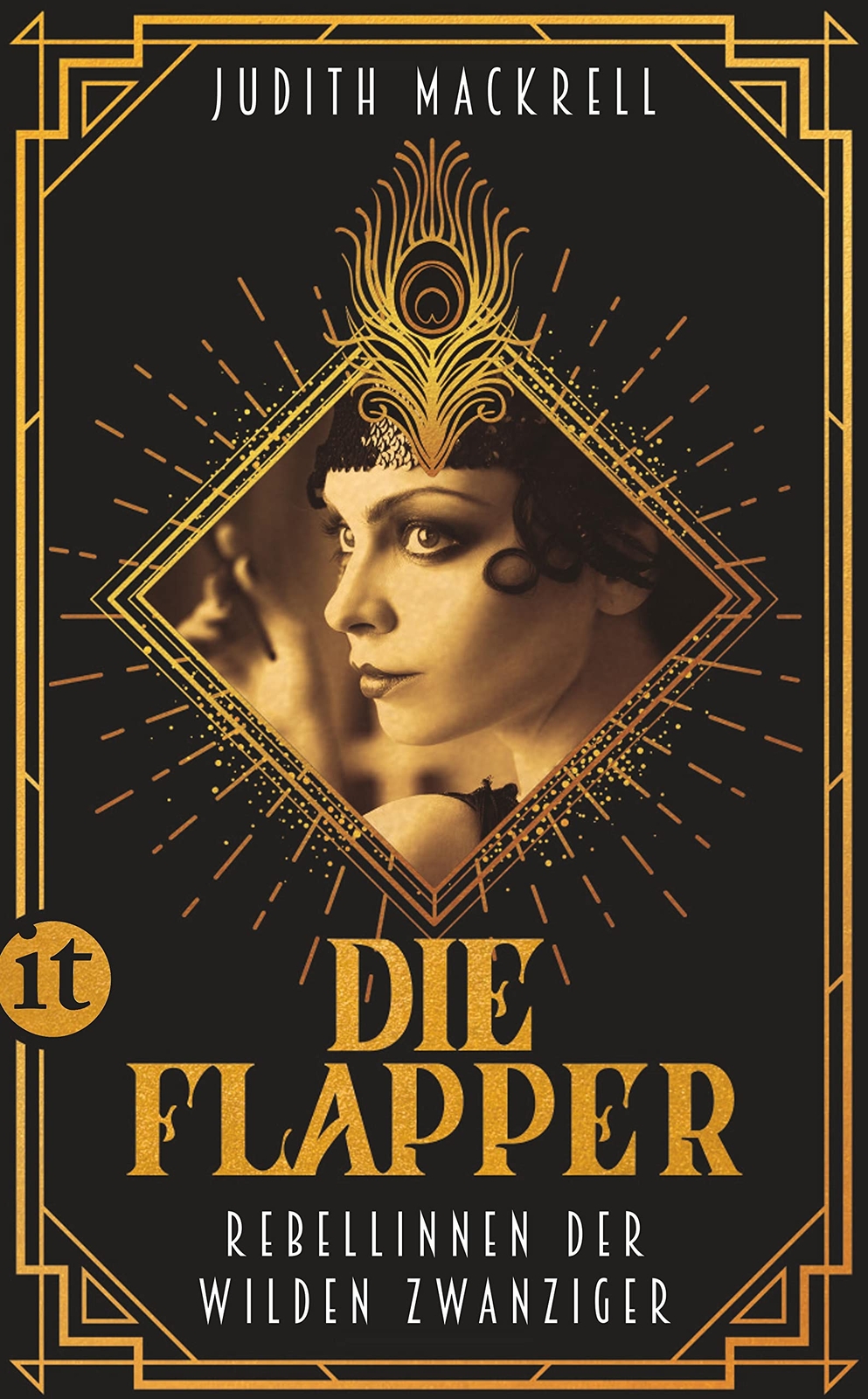 Judith Mackrell Die Flapper: Rebellinnen der wilden Zwanziger. Mit z ...