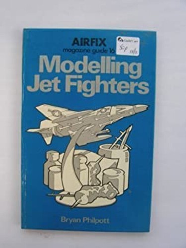 Modelling Jet Fighters Hardcover Bryan Philpott 9780850592313 | eBay