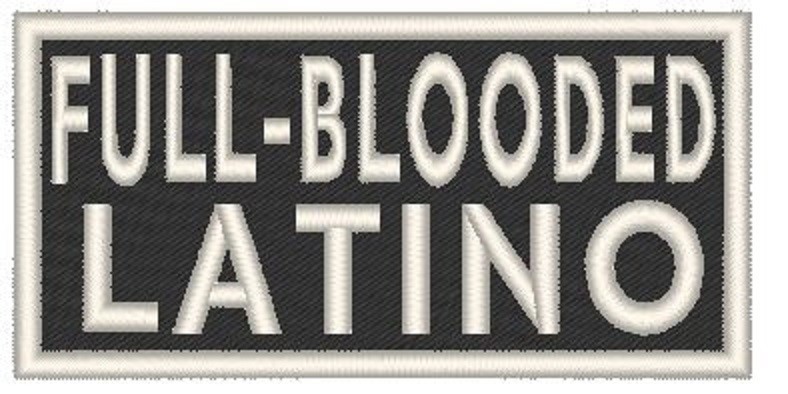 FULL-BLOODED LATINO Iron On Patch. White Merrow Border | eBay