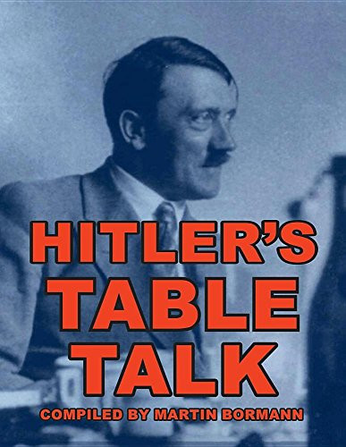 Hitler's Table Talk By Martin Bormann 9781684186150| eBay