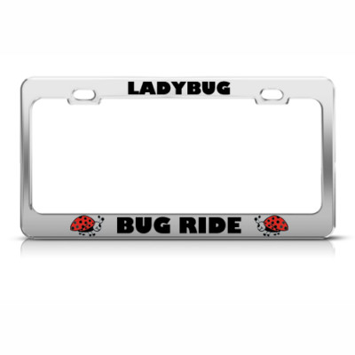 BUG RIDE CAR LADYBUG ANIMAL Metal License Plate Frame Tag Holder Two ...