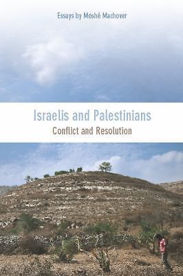 Israelis and Palestinians : Conflict and Resolution by Moshé Machover ...