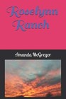 Roselynn Ranch (Roselynn Ranch Series), McGregor 9781796383430 Free ...