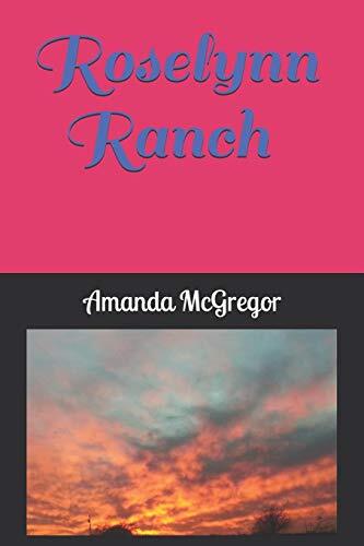 Roselynn Ranch (Roselynn Ranch Series), McGregor 9781796383430 Free ...