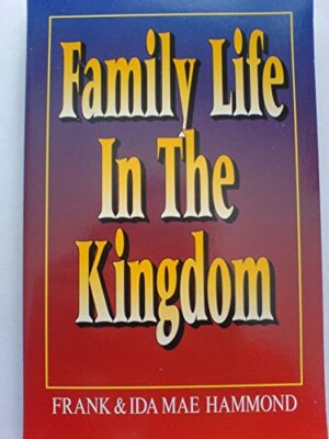 Family Life in the Kingdom by Hammond, Ida Mae Paperback / softback ...
