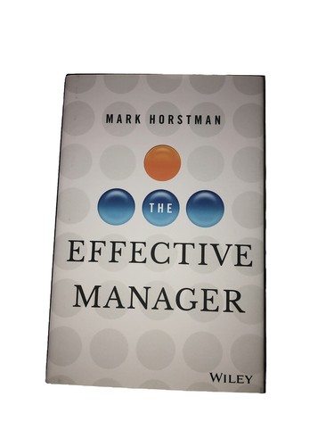 Effective Manager by Mark Horstman (2016, Hardcover) for sale online | eBay