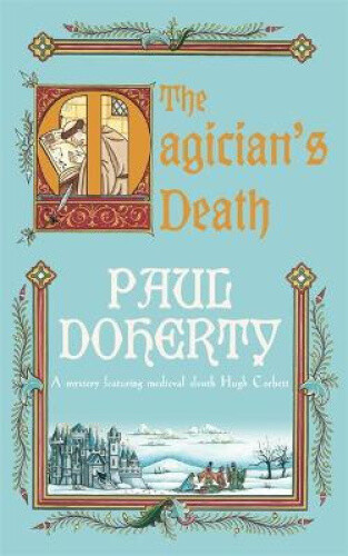 The Magician's Death (Hugh Corbett Mysteries, Book 14): A twisting ...
