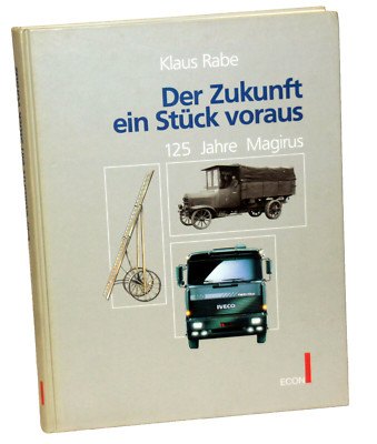 Klaus Rabe - DER ZUKUNFT EIN STÜCK VORAUS - 125 Jahre Magirus | eBay.de