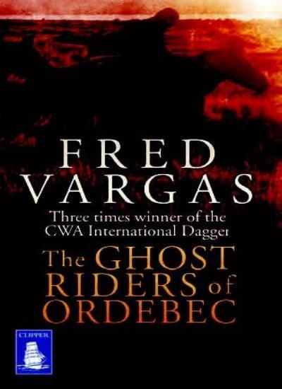 The Ghost Riders of Ordebec (Large Print Edition),Fred Vargas | eBay