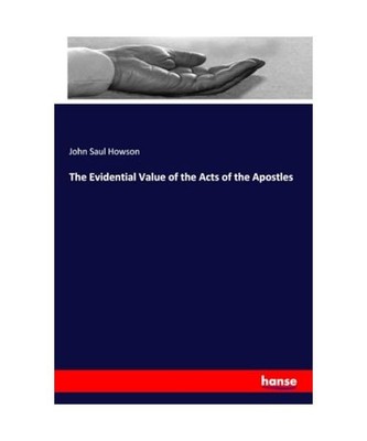The Evidential Value of the Acts of the Apostles, John Saul Howson | eBay