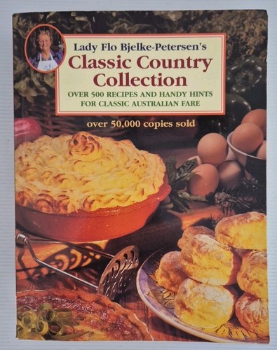 Classic Country Collection By Lady Flo Bjelke Petersen Cookbook Recipes ...