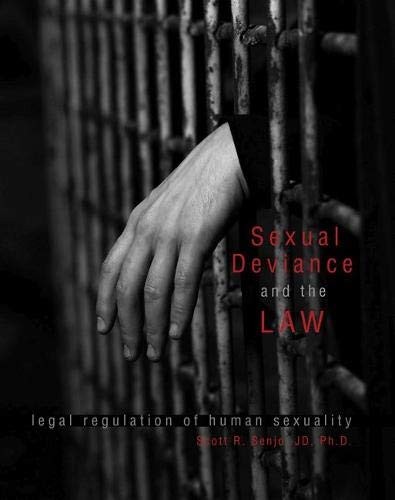 SEXUAL DEVIANCE AND THE LAW: LEGAL REGULATION OF HUMAN By Senjo Scott R ...