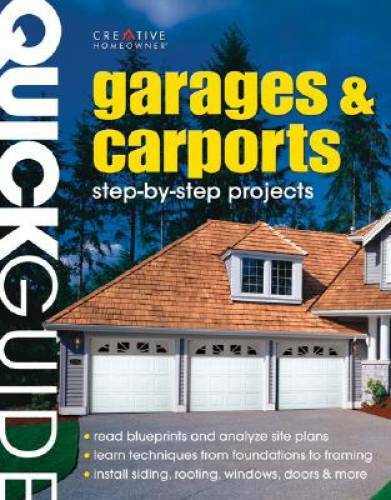 Quick Guide: Garages & Carports: Step-by-Step Construction Methods ...