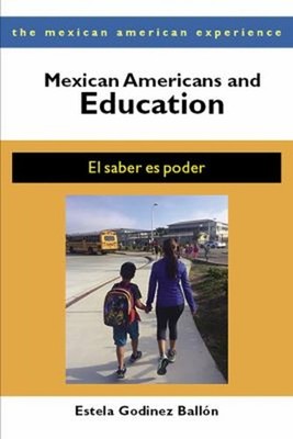 Mexican Americans and Education : El Saber Es Poder Paperback ...