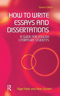 How to Write Essays and Dissertations: A Guide for English Literature ...