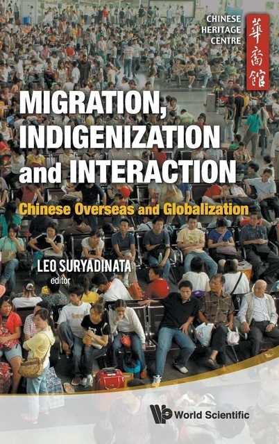Migration, Indigenization And Interaction von Leo Heng Chew Suryadinata ...