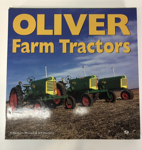 Oliver Farm Tractors by Herbert Morrell & Jeff Hackett Motor Book ...