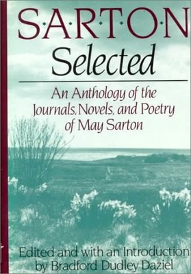 SARTON SELECTED: AN ANTHOLOGY OF THE JOURNALS, NOVELS, AND By May ...