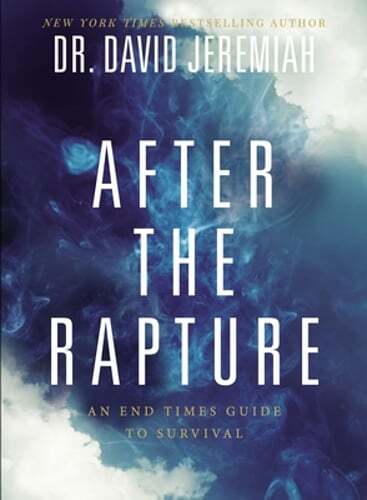 After the Rapture: An End Times Guide to Survival by Dr. Jeremiah ...
