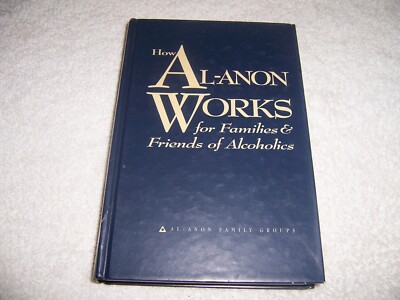 How Al-Anon Works for Families and Friends of Alcoholics hc ...