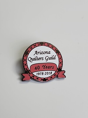 Arizona Quilters Guild 40 Year Anniversary Lapel Pin 1978-2018 Phoenix ...