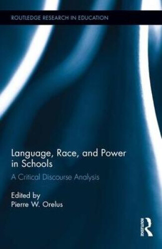 Language, Race, and Power in Schools: A Critical Discourse Analysis ...