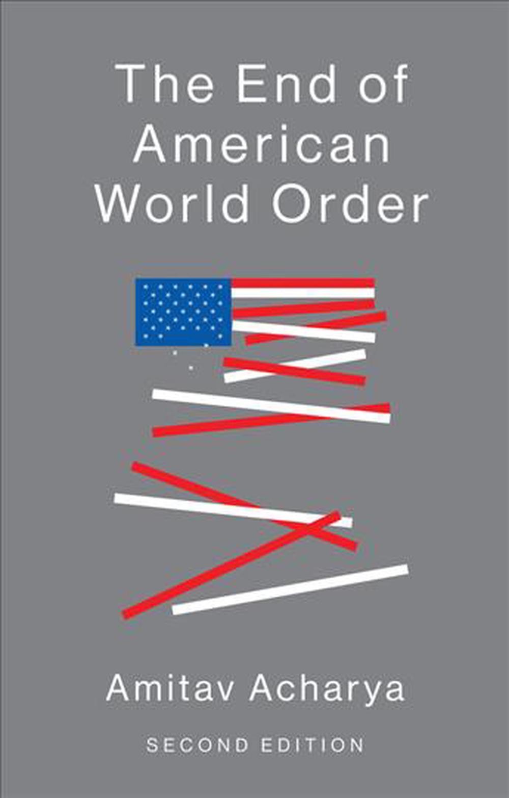 The End of American World Order by Amitav Acharya (English) Paperback ...