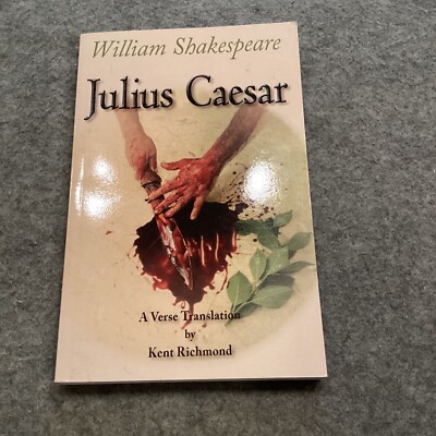 Enjoy Shakespeare Ser.: Julius Caesar : A Verse Translation by Kent ...