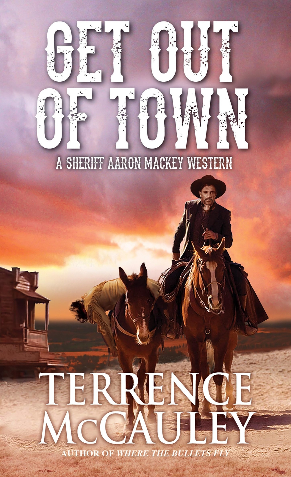 Get Out of Town (A Sheriff Aaron Mackey Western) by McCauley ...
