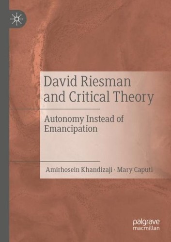 David Riesman and Critical Theory : Autonomy Instead of Emancipation by ...