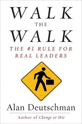 Walk the Walk: The #1 Rule for Real Leaders - Hardcover - ACCEPTABLE ...