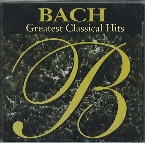Johann Sebastion Bach [Composer]; , Bach's Greatest Classical Hits ...
