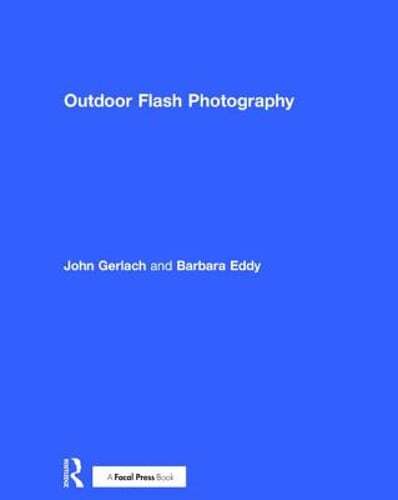 Outdoor Flash Photography by John Gerlach: New 9781138212220| eBay