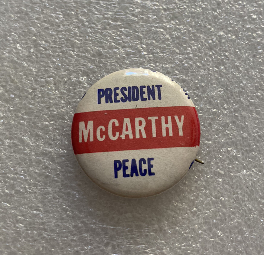 PRESIDENT McCARTHY PEACE Eugene anti-war pres.political pin pinback ...