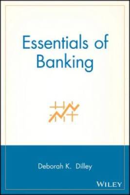 Essentials of Banking - Paperback By Dilley, Deborah K - GOOD ...