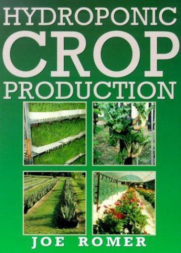 Hydroponic Crop Production by Joe Romer (2000, Trade Paperback) for ...