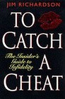 To Catch a Cheat: Insider's Guide to Infidelity By Jim Richardso ...
