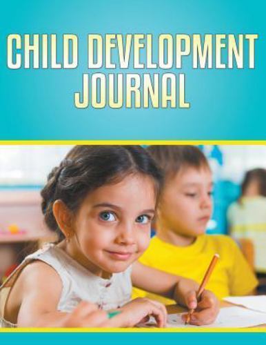 Child Development Journal by Speedy Publishing LLC Staff (2015, Trade ...
